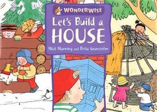 Let's Build A House: A book about buildings and materials by Mick ...