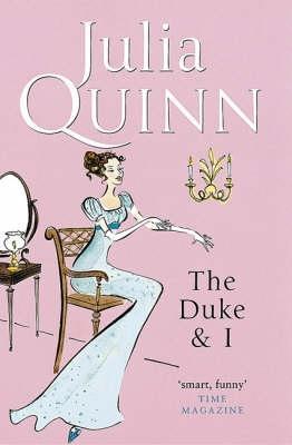 The Duke and I (Bridgertons, #1) by Julia Quinn | Goodreads