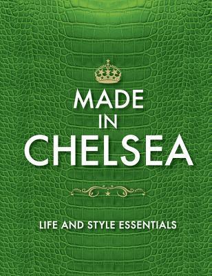 Made in Chelsea: Life and Style Essentials: The Official Handbook by ...