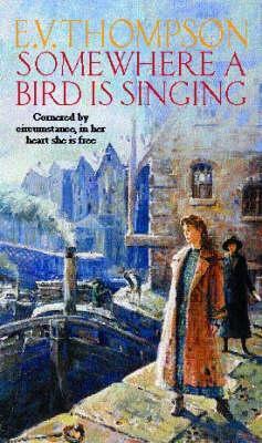 Somewhere a Bird Is Singing by E.V. Thompson | Goodreads