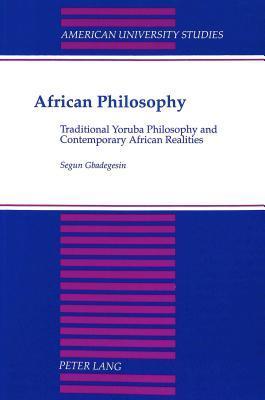 African Philosophy: Traditional Yoruba Philosophy and Contemporary ...