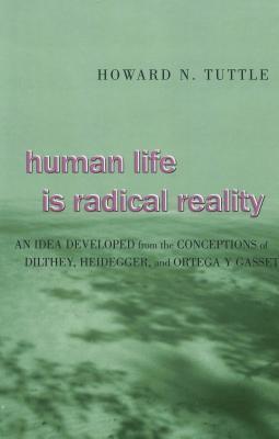 Human Life Is Radical Reality: An Idea Developed from the Conceptions ...