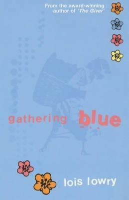 Gathering Blue by Lois Lowry | Goodreads