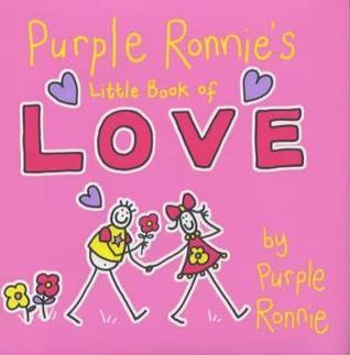Purple Ronnie's Little Book of Love by Giles Andreae | Goodreads