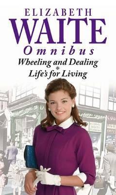 Wheeling and Dealing/ Life's for Living by Elizabeth Waite | Goodreads