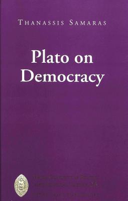 Plato on Democracy by Thanassis Samaras | Goodreads