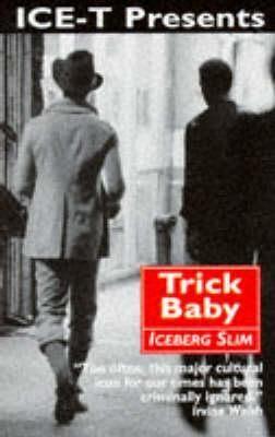 Trick Baby: The Story of a White Negro by Iceberg Slim | Goodreads