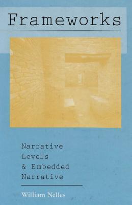Frameworks: Narrative Levels and Embedded Narrative by William Nelles ...