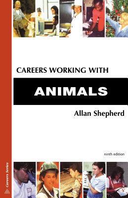 Careers Working with Animals (Careers in) by Allan Shepherd | Goodreads