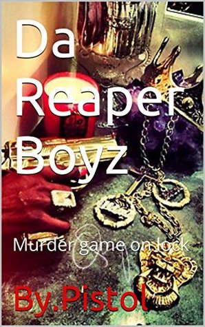 Da Reaper Boyz: Murder game on lock (Cherry poppers Book 1) by Pistol ...