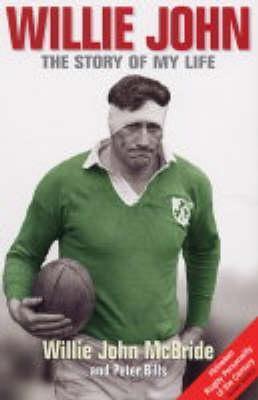 Willie John Irish Edition by Willie John McBride | Goodreads