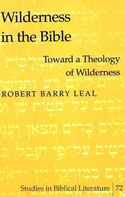 Wilderness in the Bible: Toward a Theology of Wilderness by Robert ...