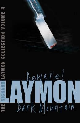 The Richard Laymon Collection, Volume 4: Beware / Dark Mountain by ...