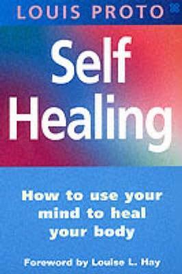 Self Healing : How to Use Your Mind to Heal Your Body by Piatkus ...