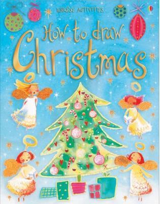 How to Draw Christmas by Fiona Watt | Goodreads