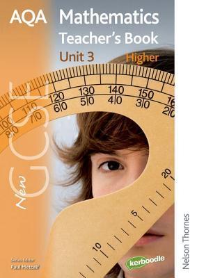 New AQA GCSE Mathematics Unit 3 Higher Teacher's Book by Paul Winters ...