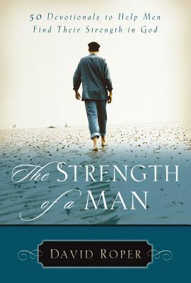 The Strength of a Man by David Roper | Goodreads