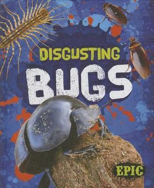Disgusting Bugs (Totally Disgusting) by Patrick Perish | Goodreads