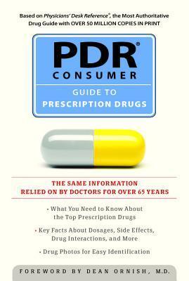 PDR Consumer Guide to Prescription Drugs by Physicians' Desk Reference ...