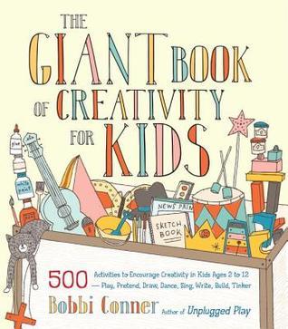 The Giant Book of Creativity for Kids: 500 Activities to Encourage ...