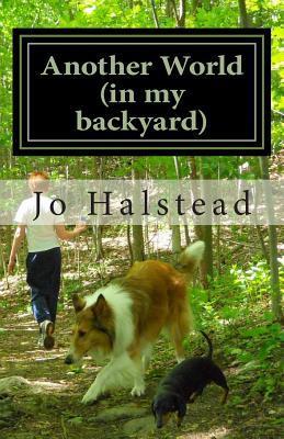 Another World {in My Backyard} by Jo Halstead | Goodreads