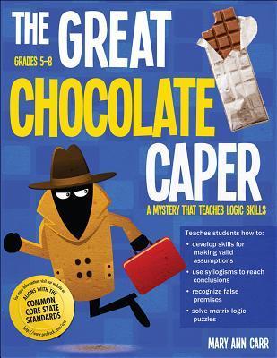 The Great Chocolate Caper: A Mystery That Teaches Logic Skills by Mary ...