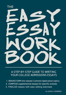 The Easy Essay Workbook: A Step-by-Step Guide to Writing Your College ...