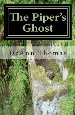 The Piper's Ghost by Deann Thomas | Goodreads