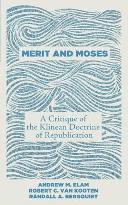 MERIT AND MOSES A critique of the Klinean Doctrine of Republican by ...