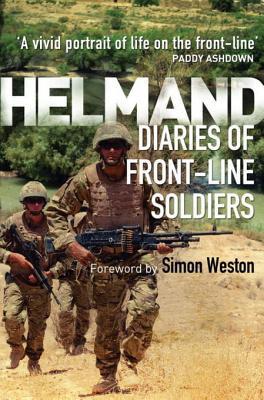 Helmand: Diaries of Front-line Soldiers by Simon Weston | Goodreads