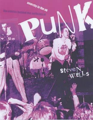 Anarchy in the Uk : The Stories Behind the Anthems of Punk by Steven ...
