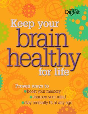 Keep your brain healthy for life by Reader's Digest Association | Goodreads