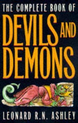 The Complete Book of Devils and Demons by Leonard Ashley | Goodreads
