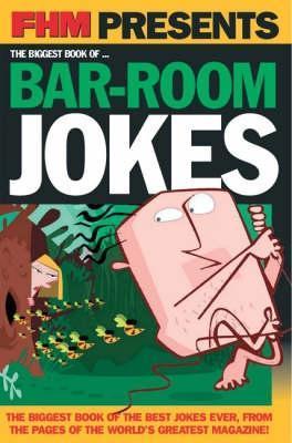 FHM Presents... The Biggest Book Of Bar Room Jokes by FHM Magazine ...