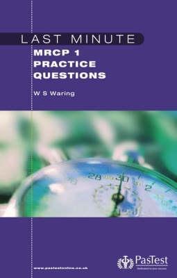 Last Minute MRCP 1 Practice Questions by WARING | Goodreads