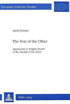 The Fear of the Other: Approaches to English Stories of the Double ...