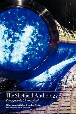 Sheffield Anthology: Poems from the City Imagined by Peter Sansom ...