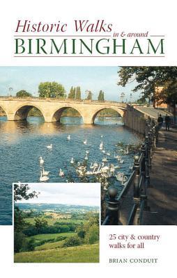 Historic Walks in and around Birmingham: 25 City and Country Walks for ...