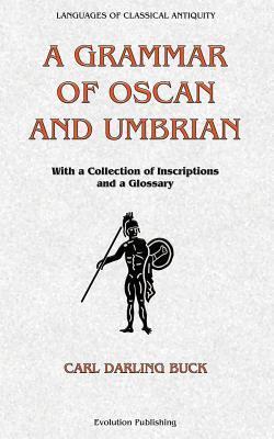 A Grammar Of Oscan And Umbrian: With A Collection Of Inscriptions And A ...