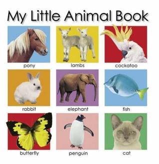 My Little Animal Book by Jo Rigg | Goodreads