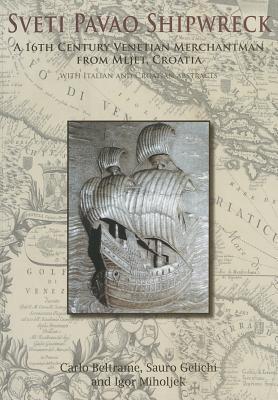 Sveti Pavao Shipwreck: A 16th century Venetian Merchantman from Mljet ...