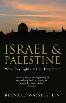 Israel and Palestine: Why They Fight and Can They Stop? by Bernard ...