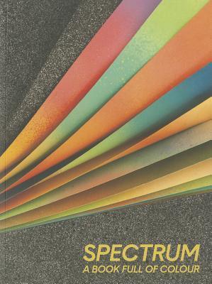 Spectrum: A Book Full of Colour by Index Book | Goodreads