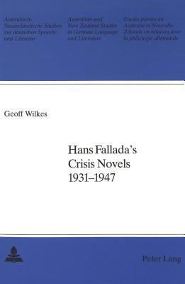 Hans Fallada's Crisis Novels, 1931 - 1947 by Geoff Wilkes | Goodreads