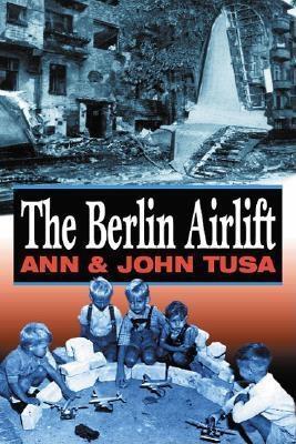 The Berlin Airlift by Ann Tusa | Goodreads