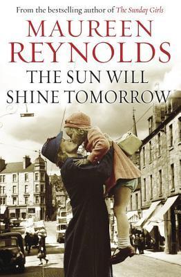 The Sun Will Shine Tomorrow (The Sunday Girls) by Maureen Reynolds ...