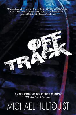 Off Track by Michael Hultquist | Goodreads