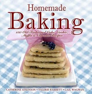 Home Made Baking (Homemade) by Catherine Atkinson | Goodreads