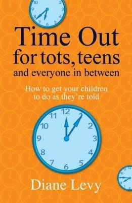 Time Out for tots, teens and everyone in between by Diane Levy | Goodreads
