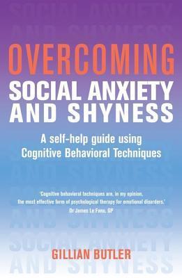 Overcoming Social Anxiety and Shyness, 1st Edition: A Self-Help Guide ...